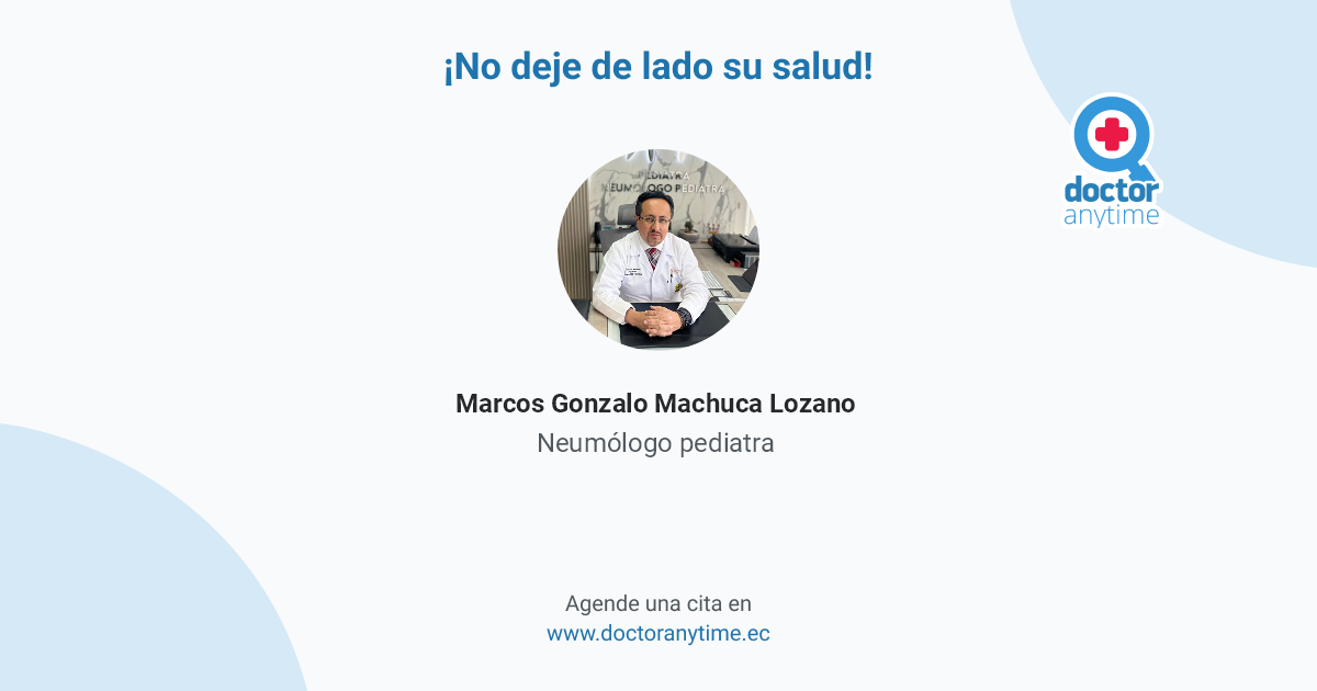 Dr. Marcos Gonzalo Machuca Lozano, Neumólogo pediatra en Cuenca ...
