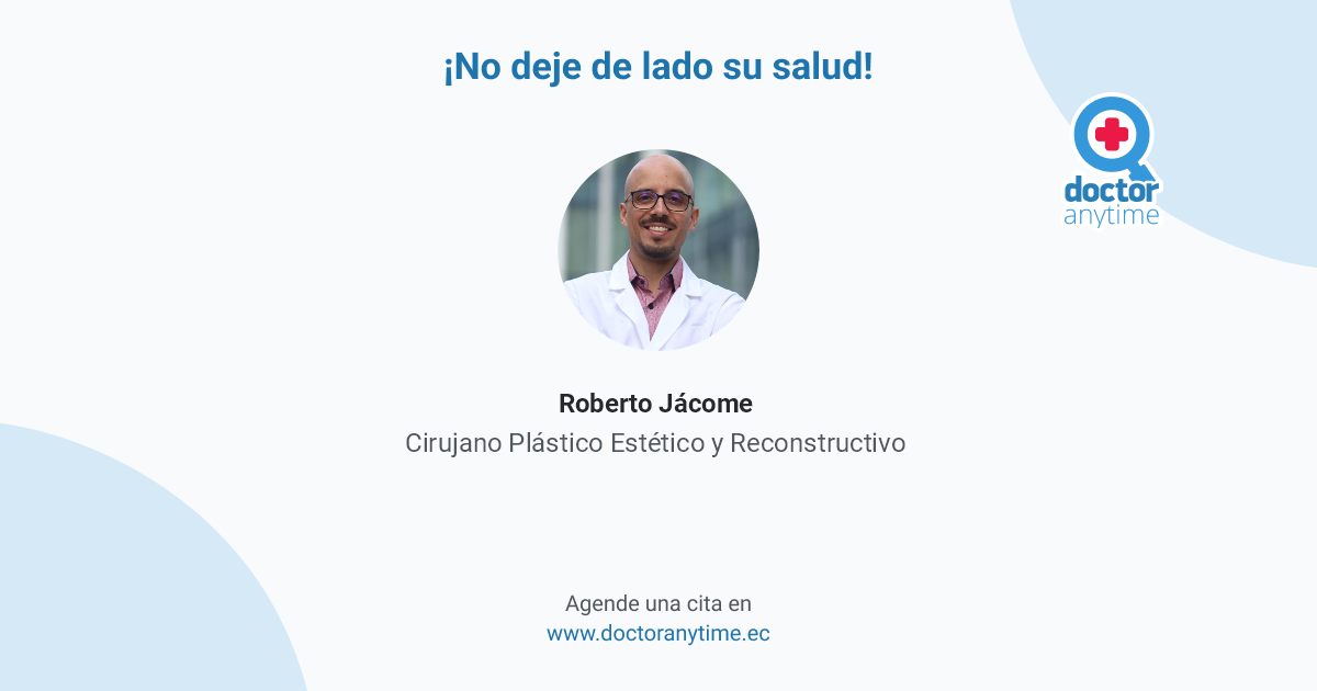 Dr. Roberto Jácome, Cirujano Plástico Estético y Reconstructivo en ...
