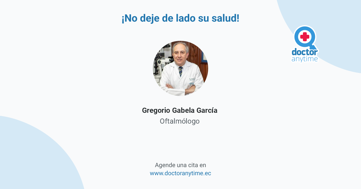 Dr. Gregorio Gabela García, Oftalmólogo en Quito Norte | Agenda una ...